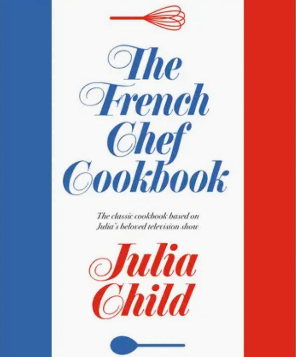The French Chef Cookbook - Park Place Midtown